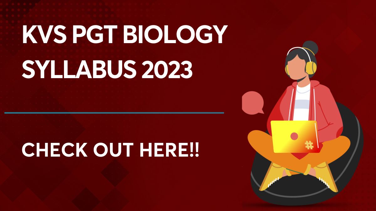 KVS PGT Biology Syllabus 2023 Exam Pattern And Marking Scheme